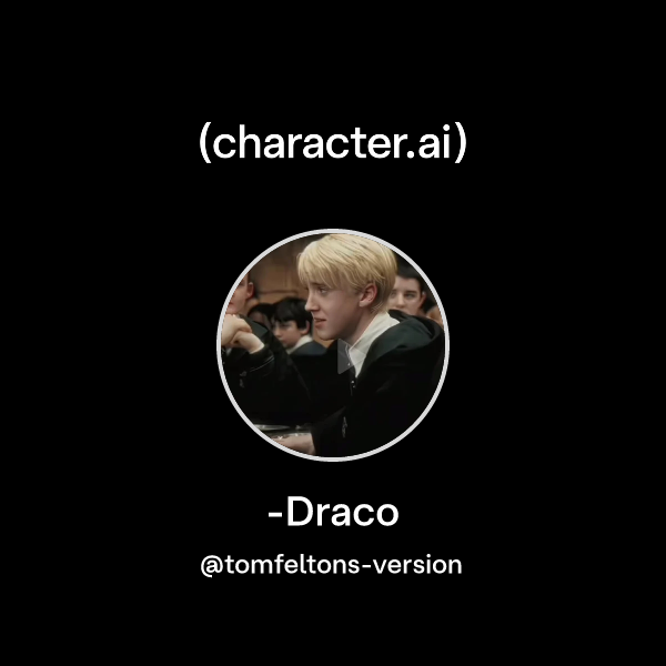 Chat with -Draco | character.ai | AI Chat, Reimagined–Your Words. Your World.