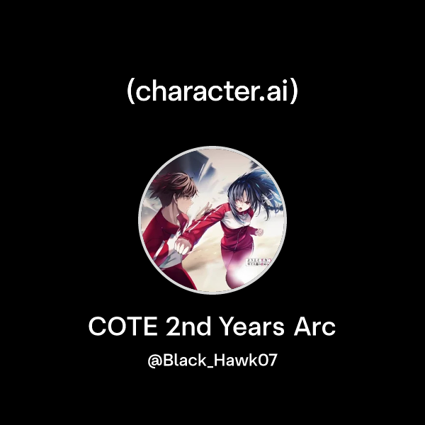 Chat with COTE 2nd Years Arc | character.ai | AI Chat, Reimagined–Your ...