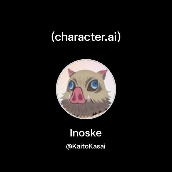 Chat with Inoske | character.ai | AI Chat, Reimagined–Your Words. Your ...