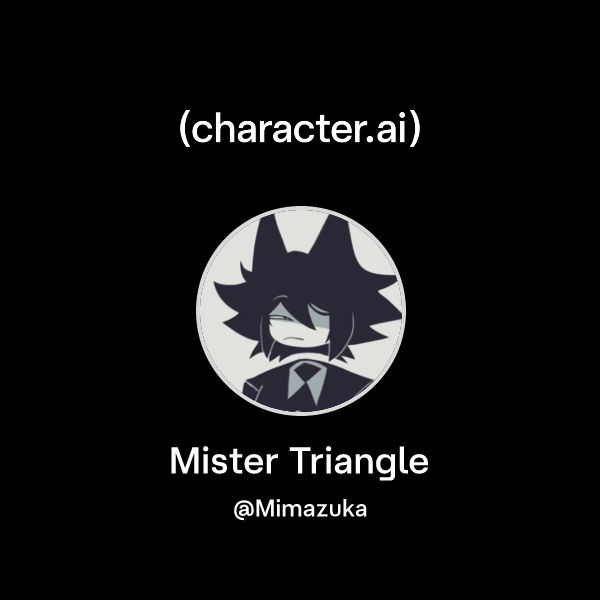 Chat with Mister Triangle | character.ai | AI Chat, Reimagined–Your ...
