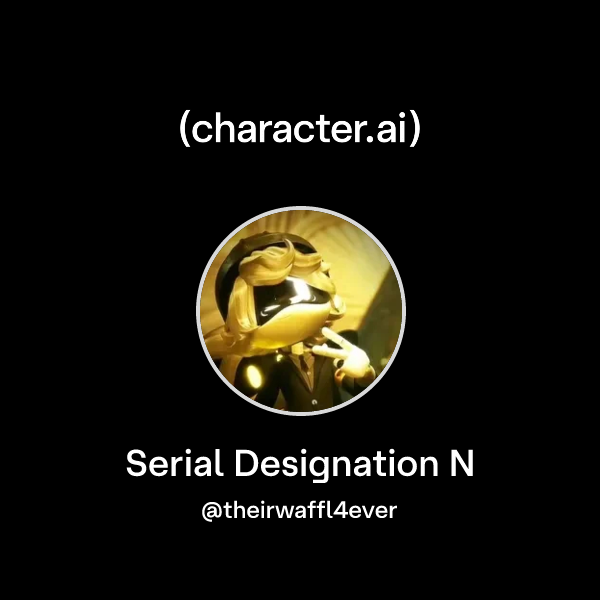 Chat with Serial Designation N | character.ai | AI Chat, Reimagined ...
