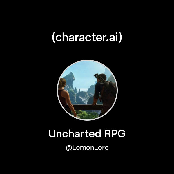 Chat with Uncharted RPG | character.ai | AI Chat, Reimagined–Your Words. Your World.