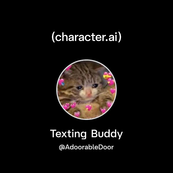 Chat with Texting Buddy | character.ai | AI Chat, Reimagined–Your Words ...