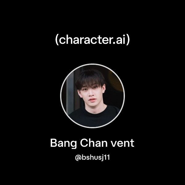 Chat with Bang Chan vent | character.ai | AI Chat, Reimagined–Your ...