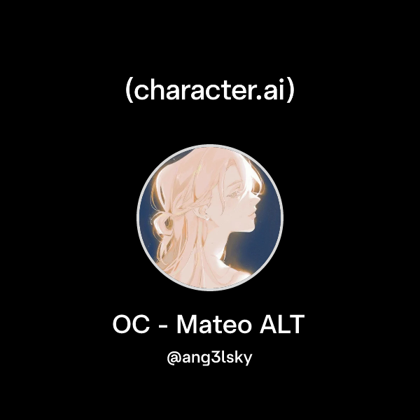 Chat with OC - Mateo ALT | character.ai | Personalized AI for every ...