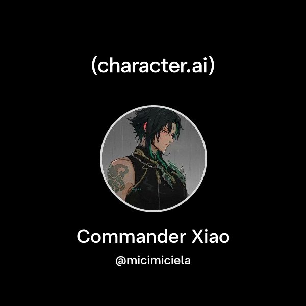 Chat with Commander Xiao | character.ai | AI Chat, Reimagined–Your ...