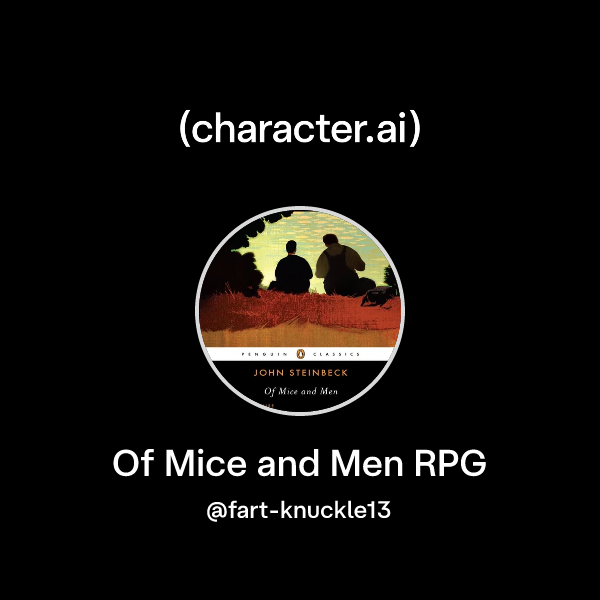 Chat with Of Mice and Men RPG | character.ai | AI Chat, Reimagined–Your ...