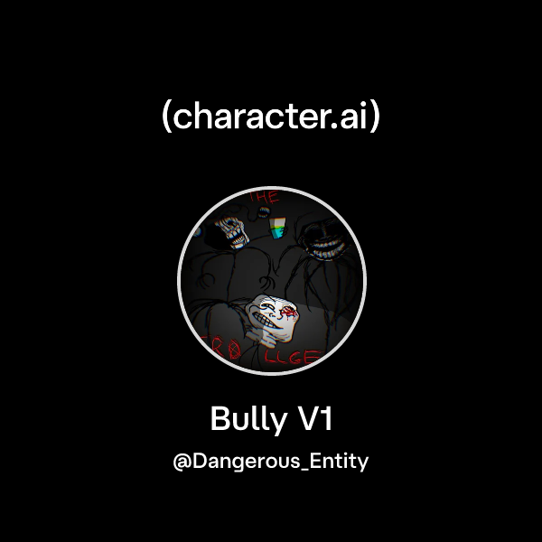 Chat with Bully V1 | character.ai | AI Chat, Reimagined–Your Words ...