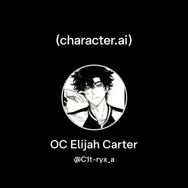 Chat with OC Elijah Carter | character.ai | Personalized AI for every moment of your day