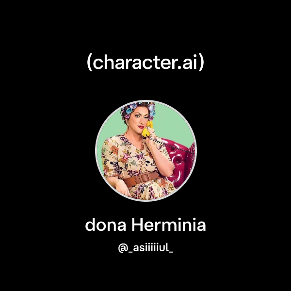 Chat with dona Herminia | character.ai | AI Chat, Reimagined–Your Words ...