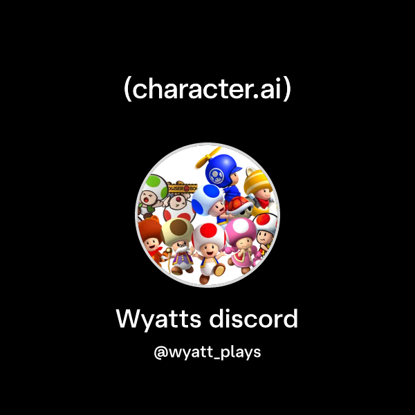 Chat with Wyatts discord | character.ai | Personalized AI for every ...