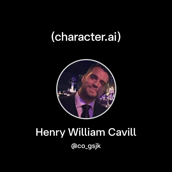 Chat with Henry William Cavill | character.ai | AI Chat, Reimagined–Your Words. Your World.