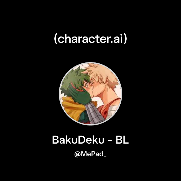 Chat with BakuDeku - BL | character.ai | AI Chat, Reimagined–Your Words ...