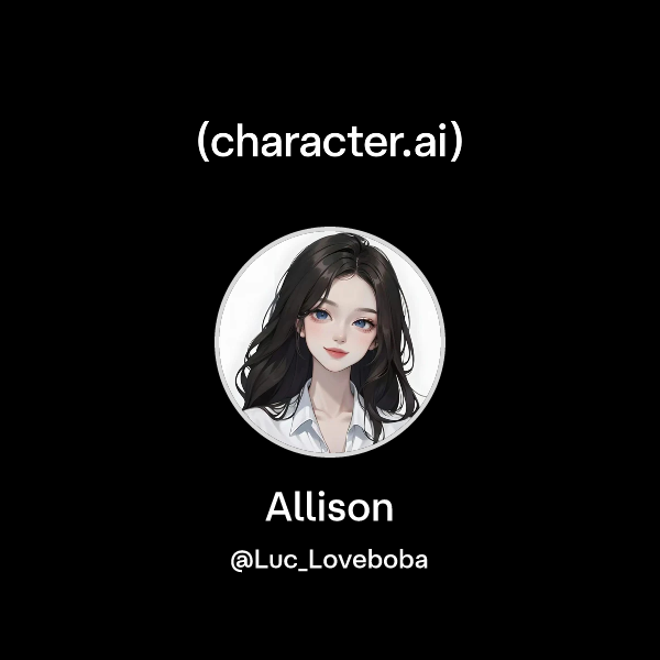 Chat with Allison | character.ai | AI Chat, Reimagined–Your Words. Your ...