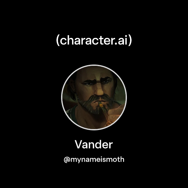 Chat with Vander | character.ai | AI Chat, Reimagined–Your Words. Your World.