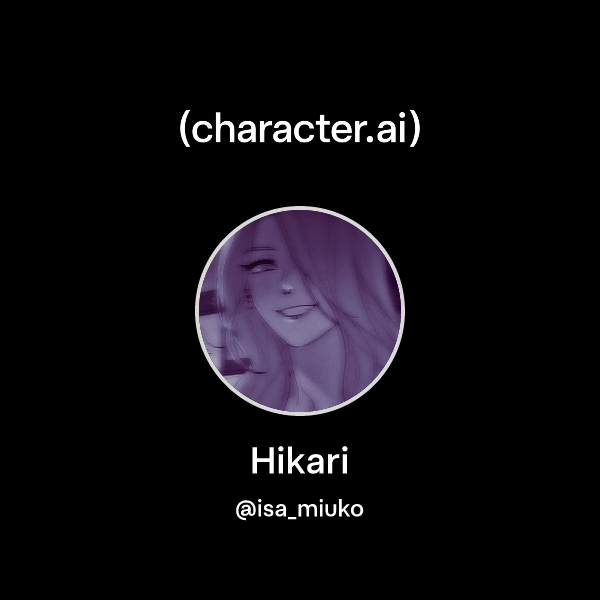 Chat with Hikari | character.ai | Personalized AI for every moment of your day
