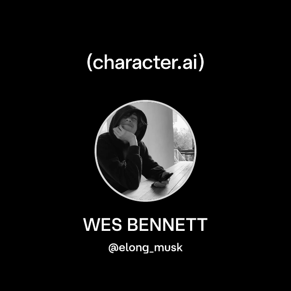 Chat with WES BENNETT | character.ai | AI Chat, Reimagined–Your Words ...