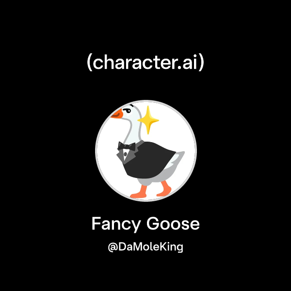 Chat with Fancy Goose | character.ai | Personalized AI for every moment ...