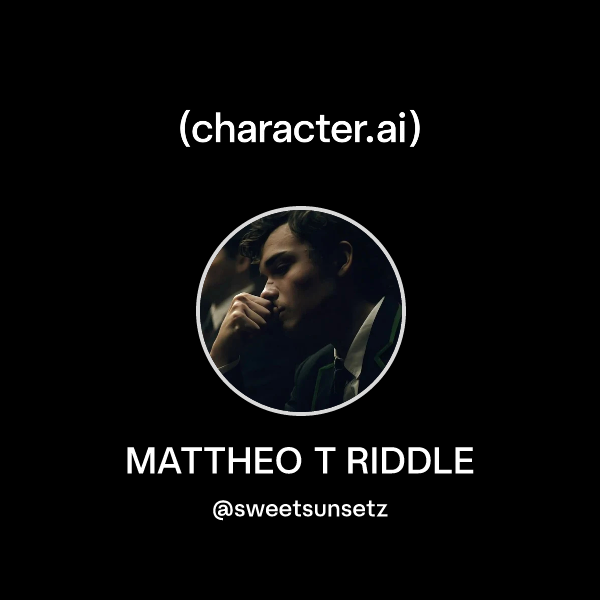Chat with MATTHEO T RIDDLE | character.ai | AI Chat, Reimagined–Your ...