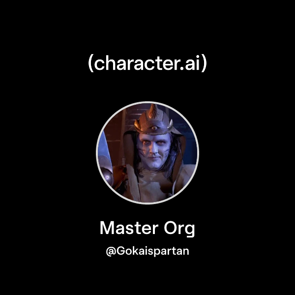 Chat with Master Org | character.ai | AI Chat, Reimagined–Your Words ...