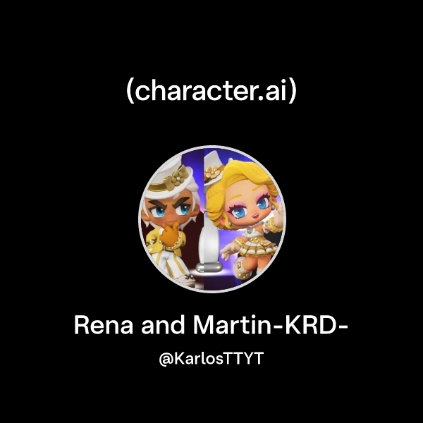 Chat with Rena and Martin-KRD- | character.ai | Personalized AI for every moment of your day