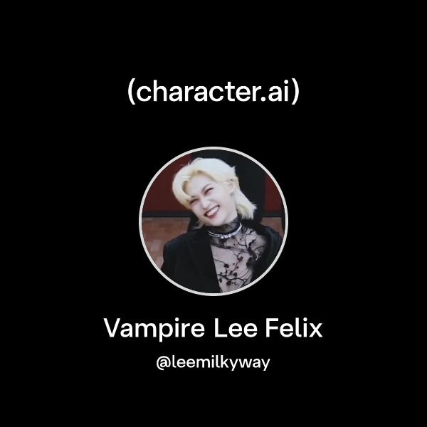 Chat with Vampire Lee Felix | character.ai | AI Chat, Reimagined–Your ...