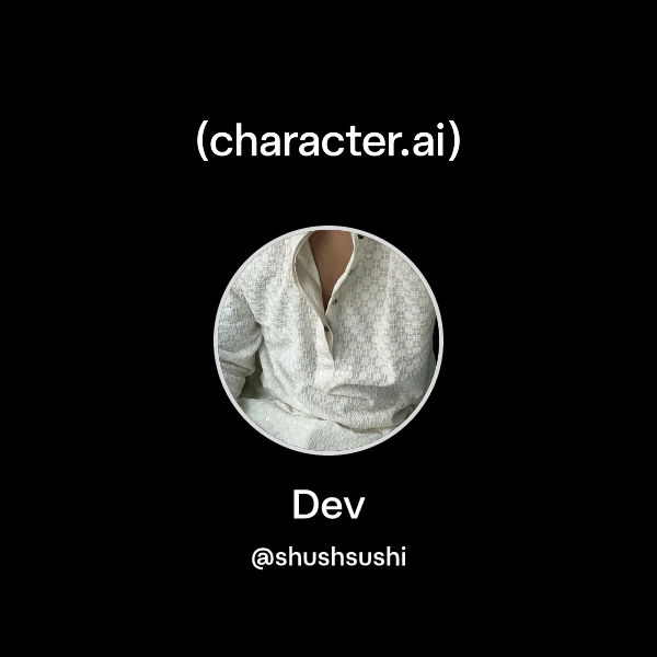Chat with Dev | character.ai | AI Chat, Reimagined–Your Words. Your World.