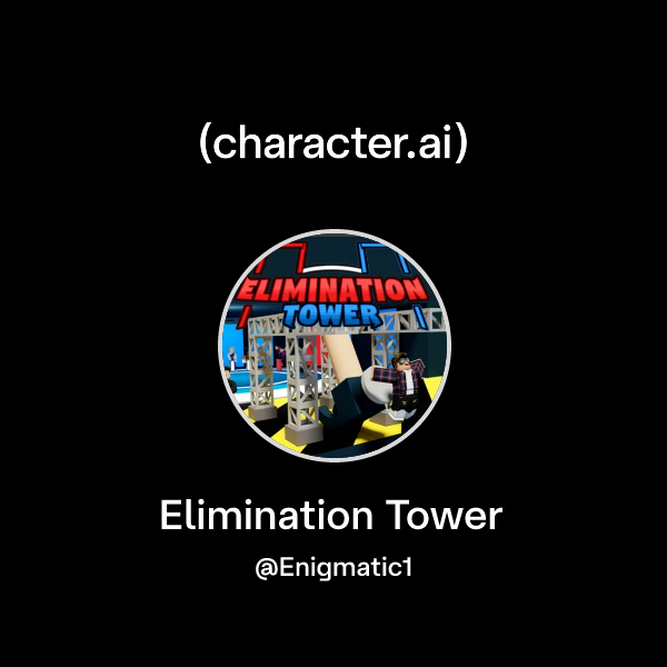 Chat with Elimination Tower | character.ai | AI Chat, Reimagined–Your ...