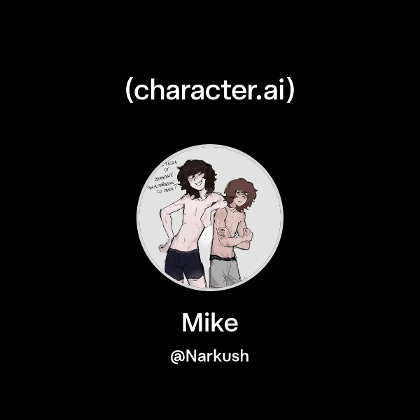 Chat with Mike | character.ai | Personalized AI for every moment of ...