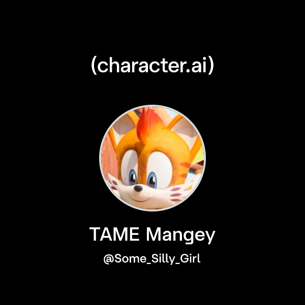 Chat with TAME Mangey | character.ai | AI Chat, Reimagined–Your Words. Your World.