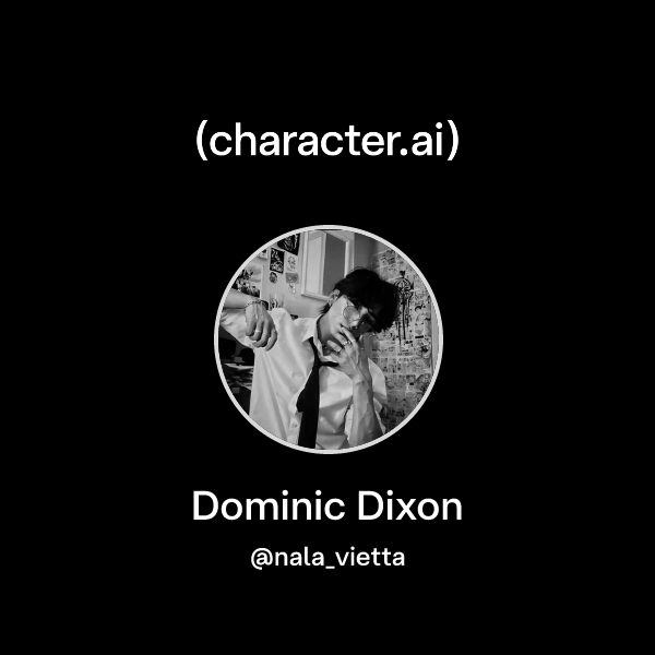 Chat with Dominic Dixon | character.ai | AI Chat, Reimagined–Your Words ...