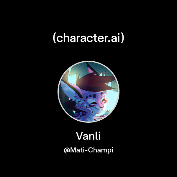 Chat with Vanli | character.ai | AI Chat, Reimagined–Your Words. Your ...