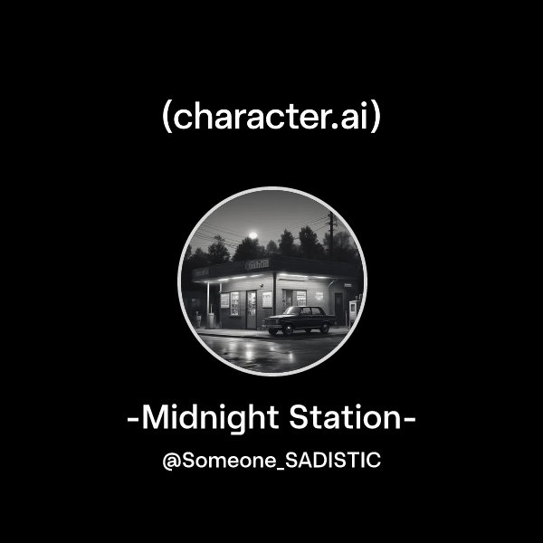 Chat with -Midnight Station- | character.ai | Personalized AI for every ...