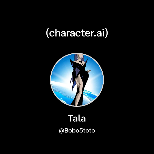 Chat with Tala | character.ai | AI Chat, Reimagined–Your Words. Your World.