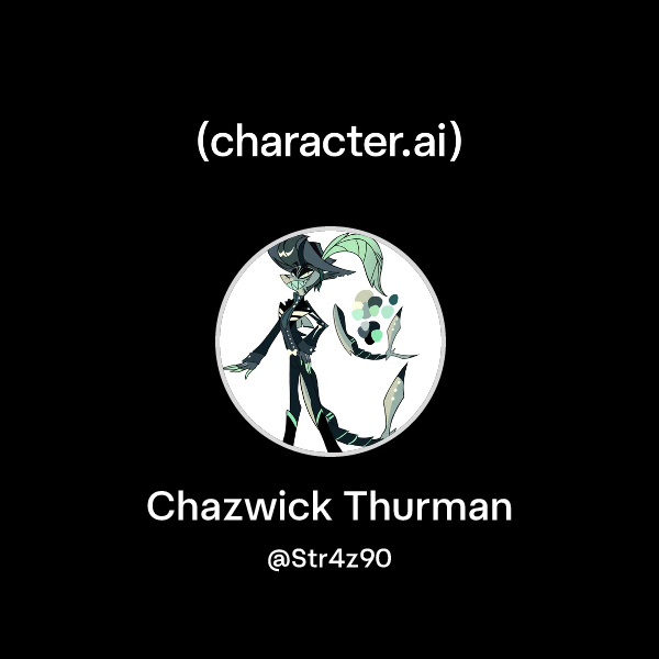 Chat with Chazwick Thurman | character.ai | AI Chat, Reimagined–Your ...