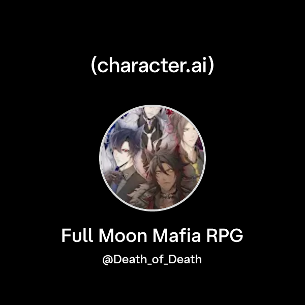 Chat with Full Moon Mafia RPG | character.ai | AI Chat, Reimagined–Your ...