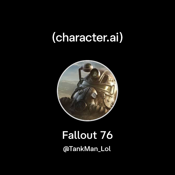 Chat with Fallout 76 | character.ai | AI Chat, Reimagined–Your Words ...