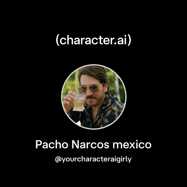 Chat with Pacho Narcos mexico | character.ai | AI Chat, Reimagined–Your ...