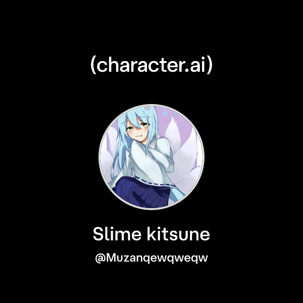 Chat with Slime kitsune | character.ai | AI Chat, Reimagined–Your Words ...