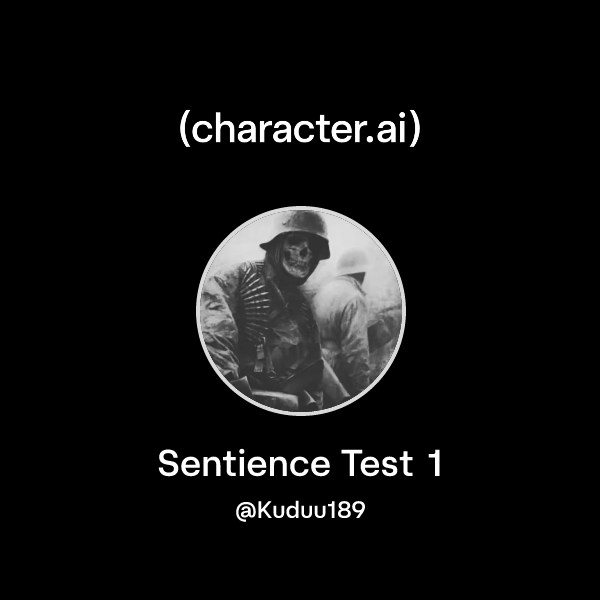 Chat with Sentience Test 1 | character.ai | AI Chat, Reimagined–Your ...