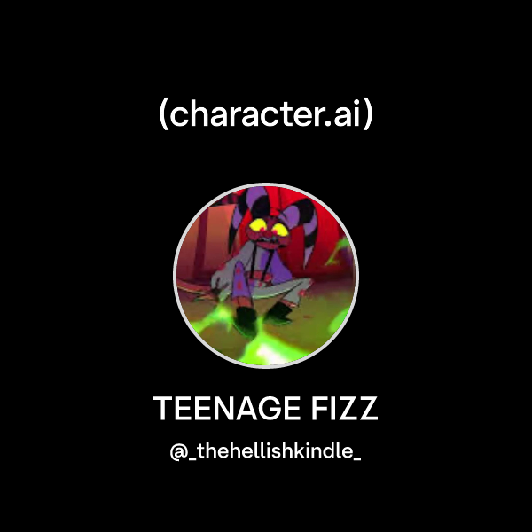 Chat with TEENAGE FIZZ | character.ai | AI Chat, Reimagined–Your Words ...