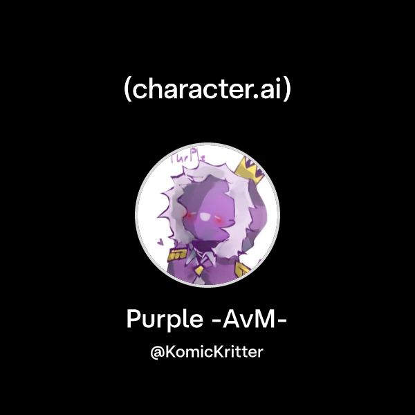 Chat with Purple -AvM- rmk | character.ai | Personalized AI for every ...