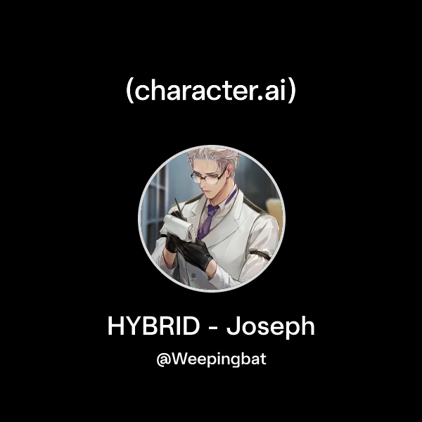 Chat with HYBRID - Joseph | character.ai | AI Chat, Reimagined–Your ...