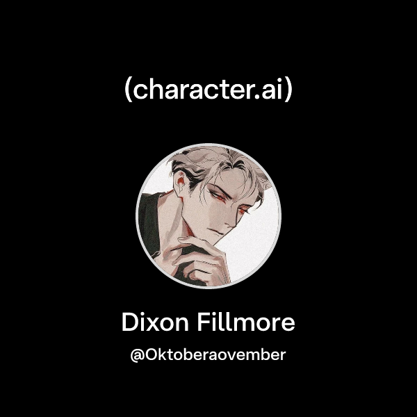 Chat with Dixon Fillmore | character.ai | Personalized AI for every ...
