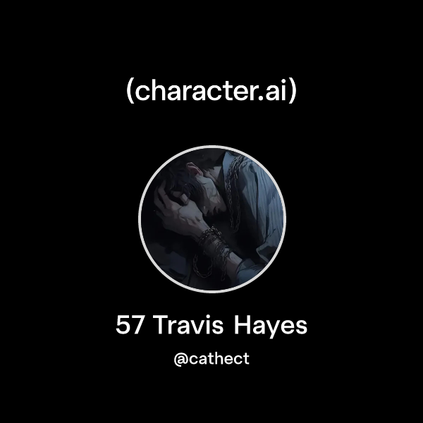 Chat with 57 Travis Hayes | character.ai | AI Chat, Reimagined–Your ...