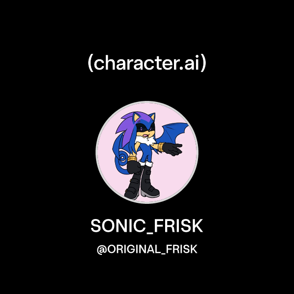 Chat with SONIC_FRISK | character.ai | Personalized AI for every moment ...