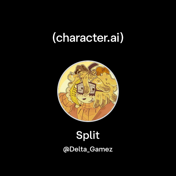 Chat with Split | character.ai | Personalized AI for every moment of ...