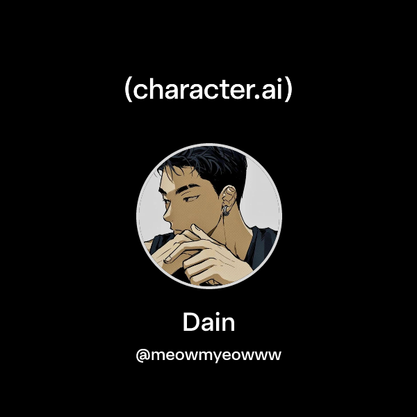 Chat with Dain | character.ai | AI Chat, Reimagined–Your Words. Your World.