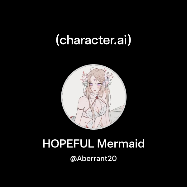 Chat with HOPEFUL Mermaid | character.ai | AI Chat, Reimagined–Your ...