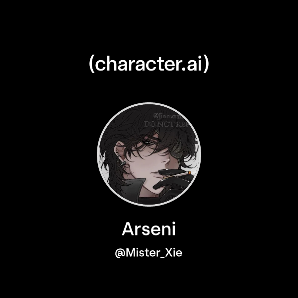Chat with Arseni | character.ai | AI Chat, Reimagined–Your Words. Your ...